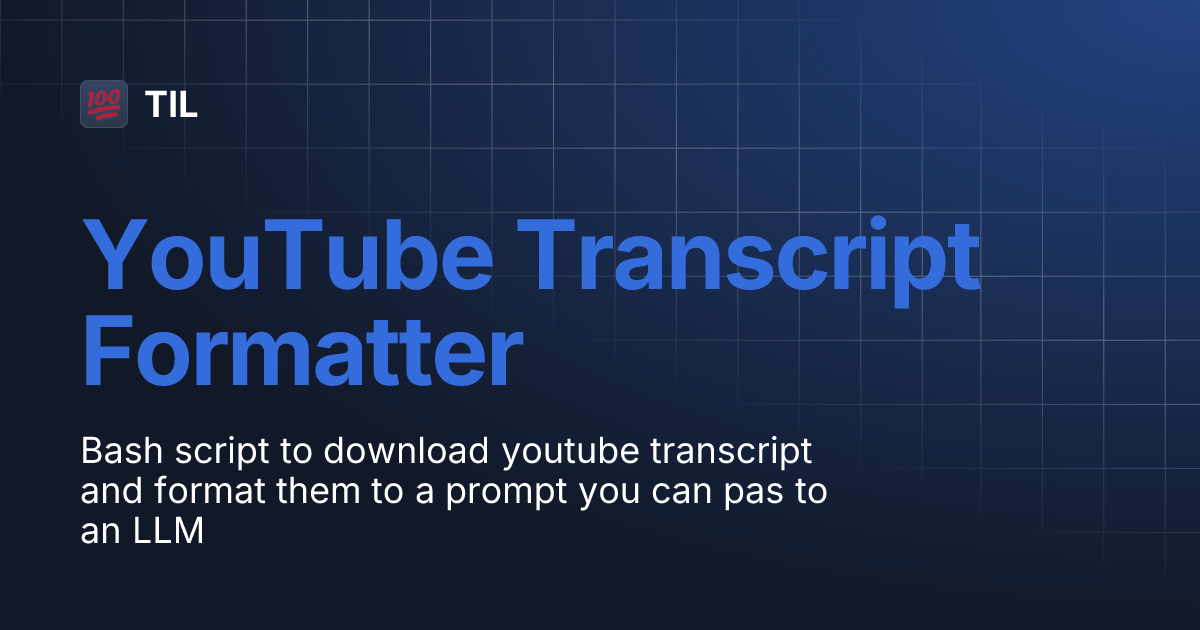 YouTube Transcript Formatter | TIL